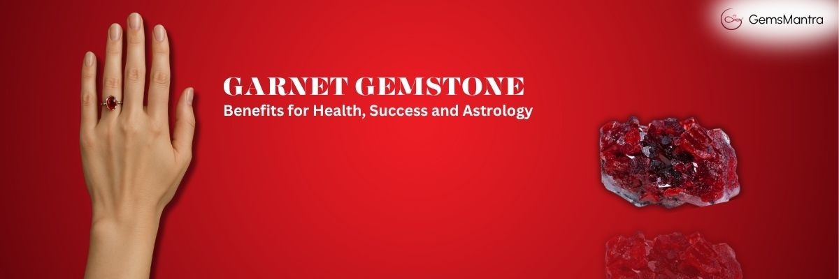 Garnet Gemstone Benefits: Boost Energy, Passion & Protection
